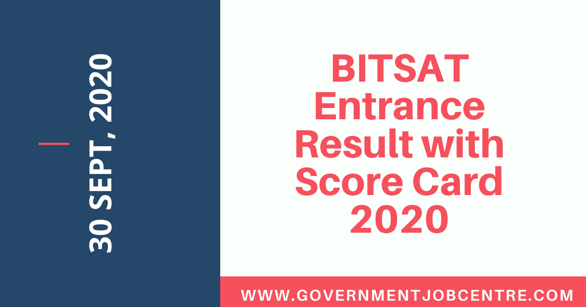 BITSAT Entrance Result with Score Card 2020 : Government Job Centre